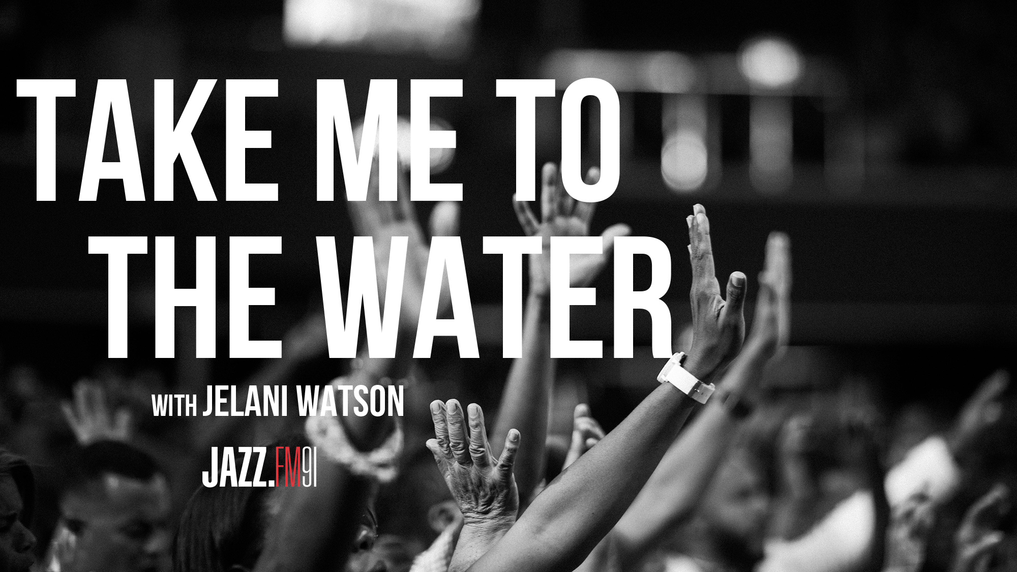 Hosting Take Me To The Water – Jelani Watson